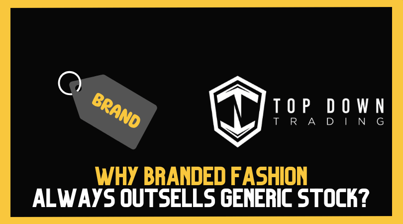 Why Branded Fashion Outsells Generic Clothing Every Time
