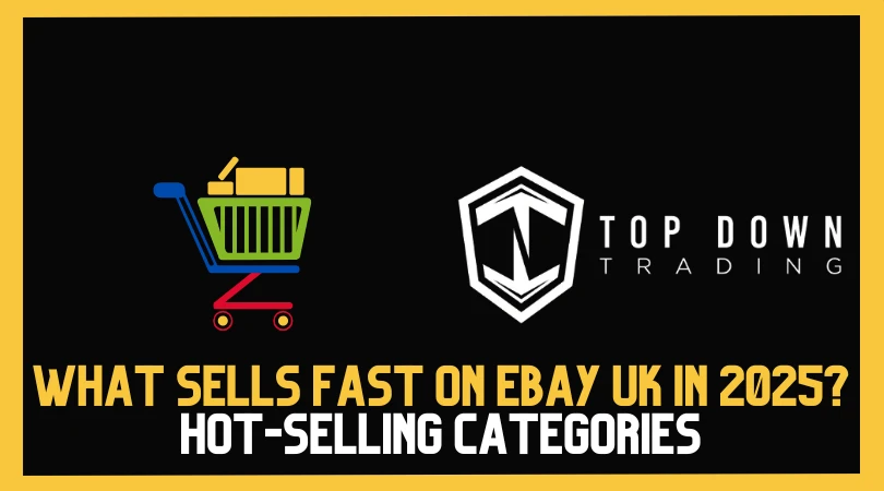 Top-Selling Items on eBay UK in 2025: What Resellers Mu